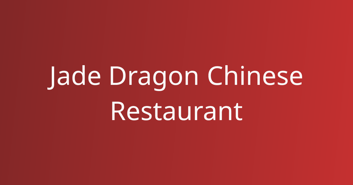 Order Authentic Chinese Online | Jade Dragon Chinese Restaurant ...
